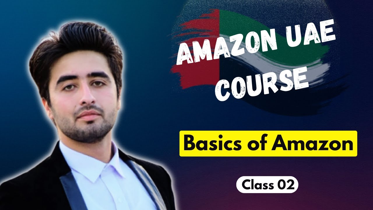 Class # 02 Basics of Amazon | Amazon Interface | Amazon UAE Wholesale ...