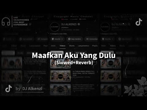 Maafkan Aku Yang Dulu (Slowed+Reverb) - DJ Alkenzi
