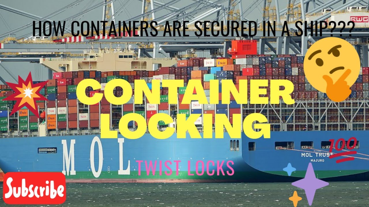 CONTAINER LOCKS | TWIST LOCKS | HOW CONTAINER ARE SECURED IN SHIPS ...