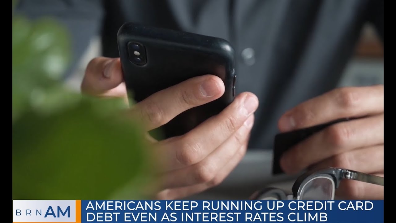 BRN AM | Americans keep running up credit card debt even as interest ...