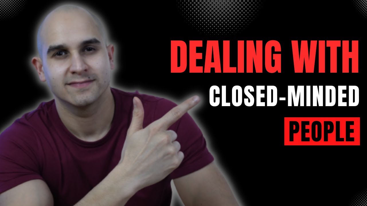 HOW To Deal With Closed-Minded People (Here's what I do...) - YouTube