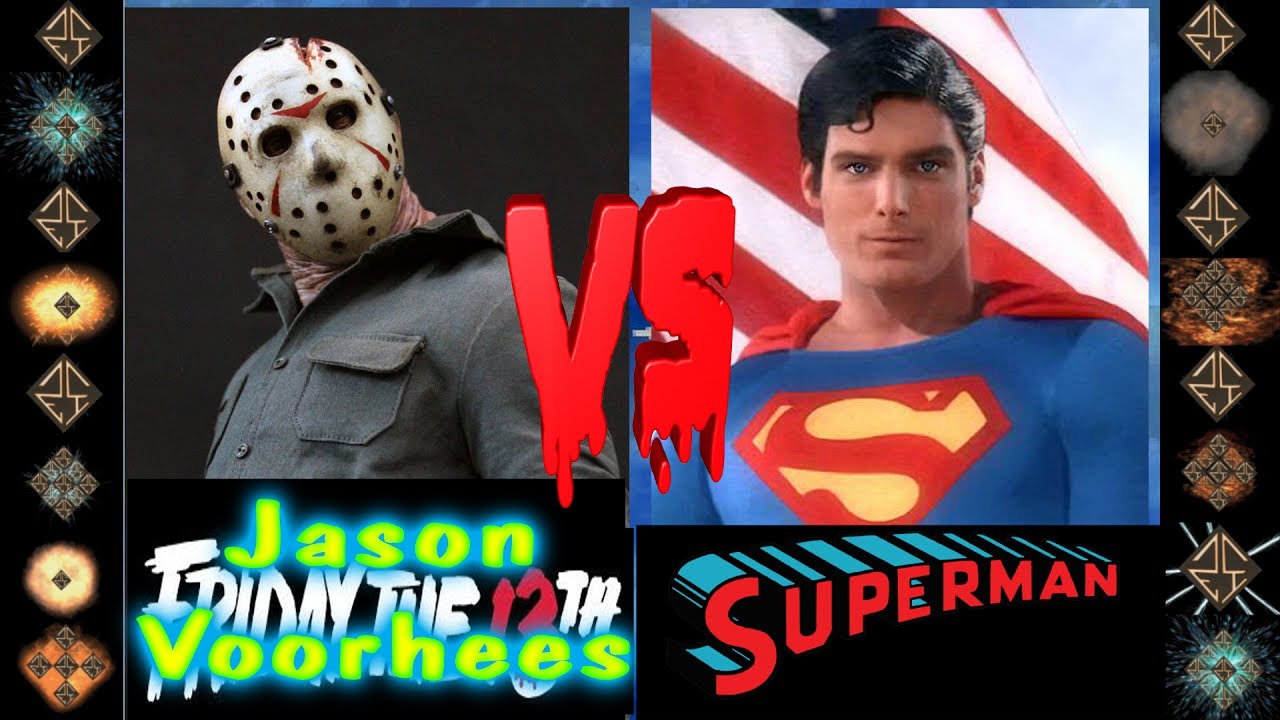 Jason Voorhease (Friday the 13th) vs Superman (Christopher Reeve ...