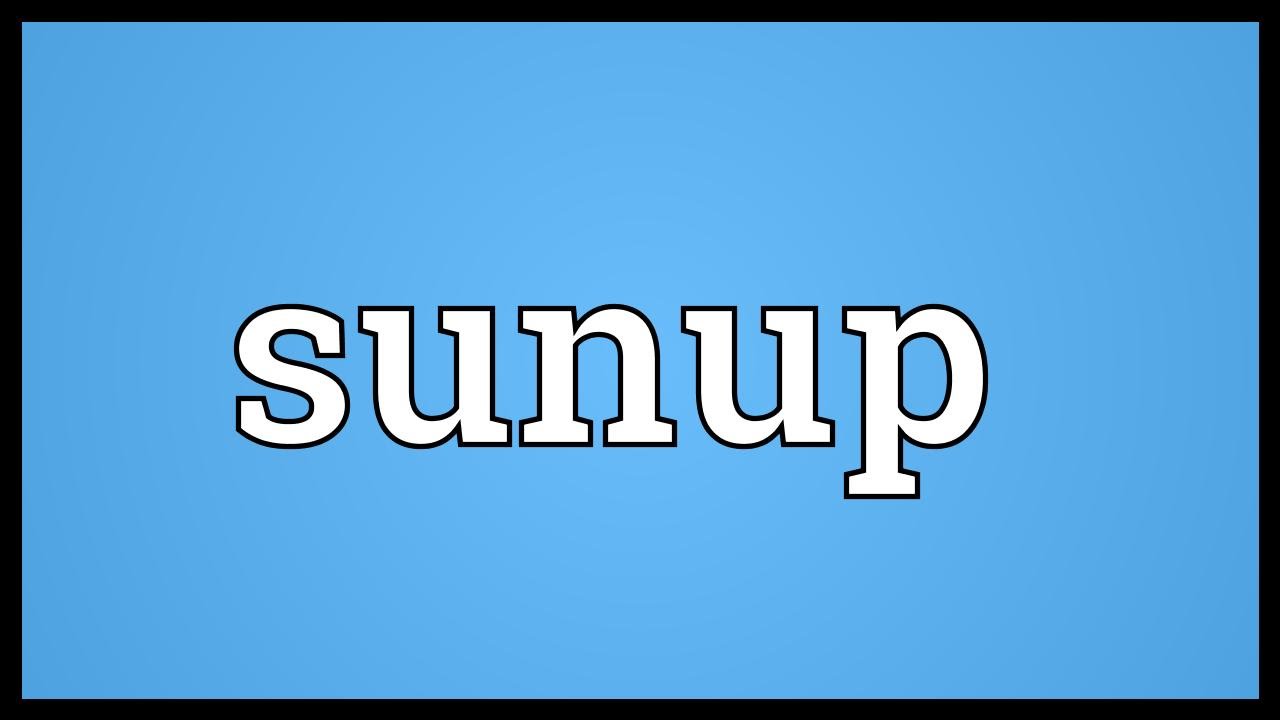 Sunup Meaning - YouTube