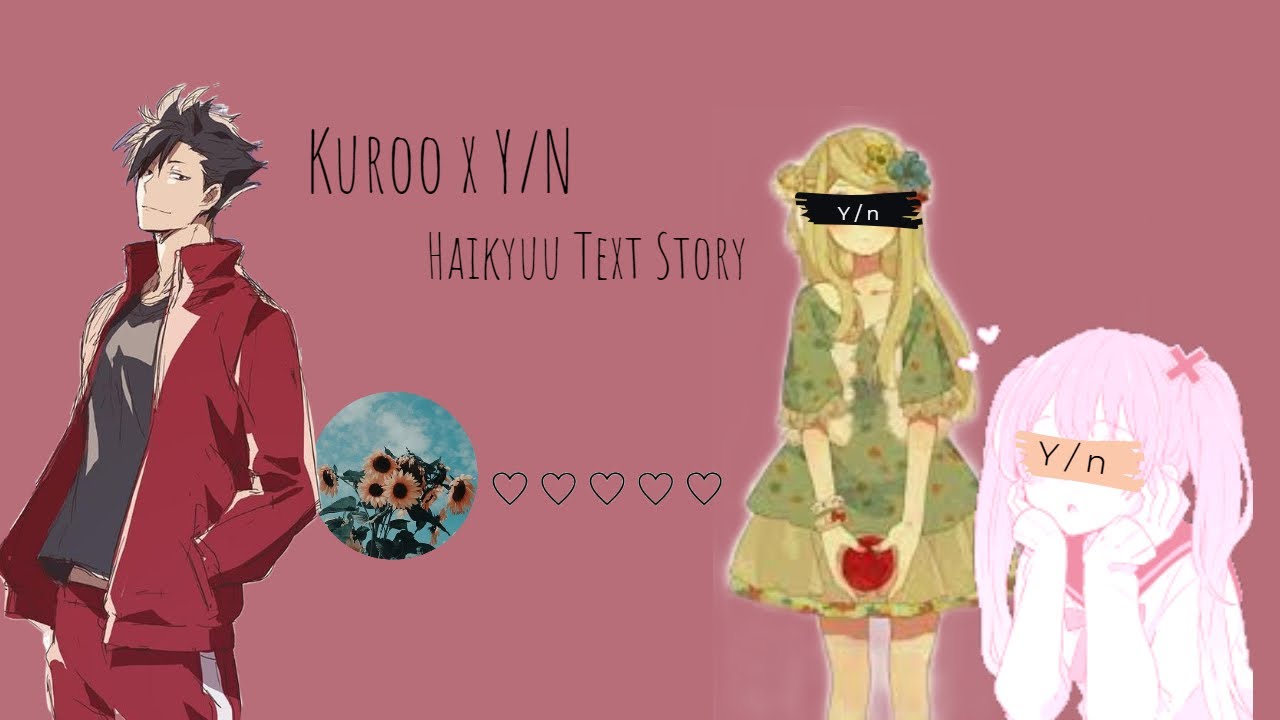 Kuroo Tetsuruo x Y/N || CHAPTER 2 || HAIKYUU TEXT STORY || + CELEBRATE ...