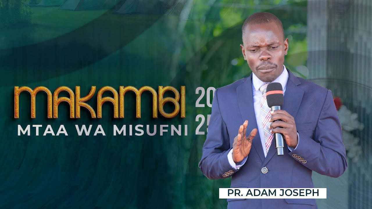 🔴#LIVE: MAFUNDISHO MAKUU MAKAMBI MTAA WA MISUFINI 2025 | PR. ADAM ...