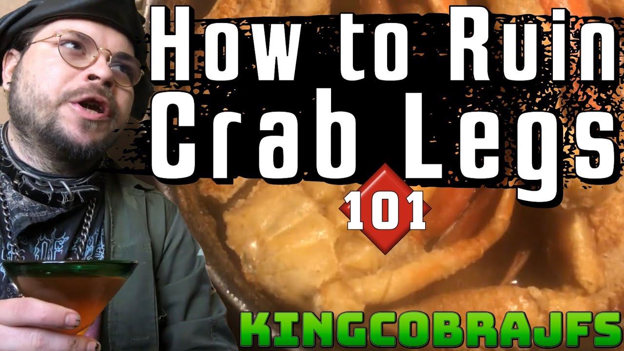 How to Ruin Crab Legs 101 with KingCobraJFS - YouTube