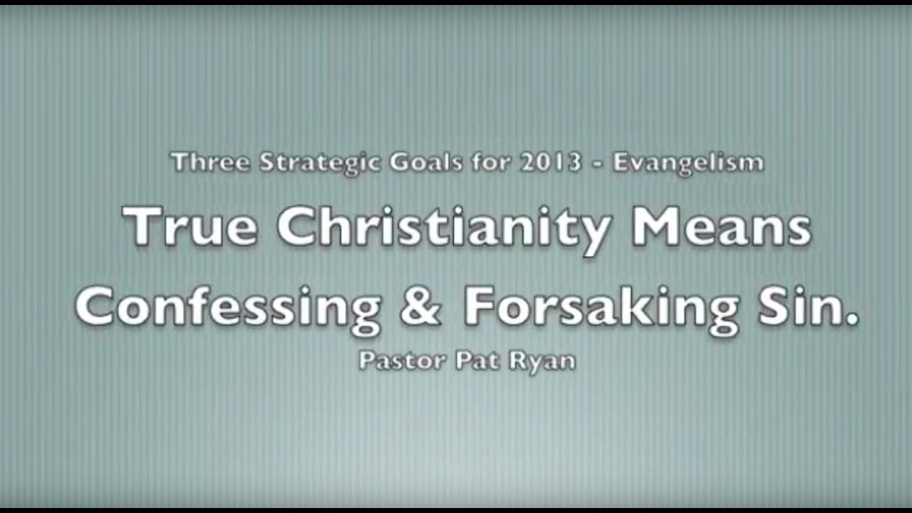True Christianity Means Confessing and Forsaking Sin - YouTube