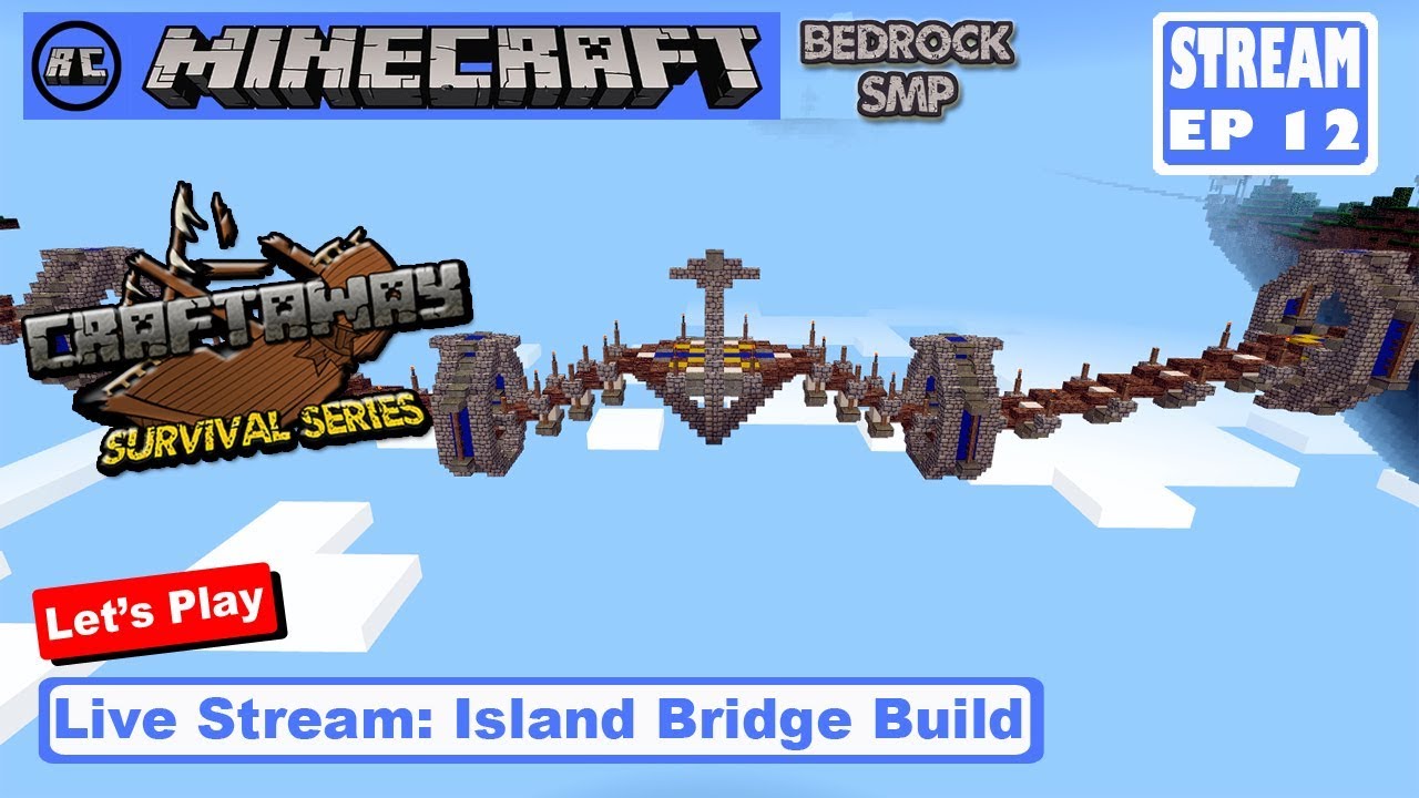 Minecraft Live Stream: Bridge building | Bedrock SMP | Survival Series ...
