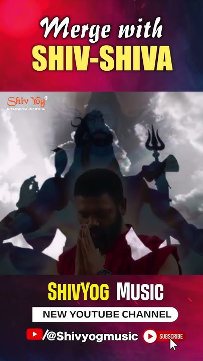 Merge with Shiv-Shiva | Graced by Ishan Shivanand Ji - Meditation Music - YouTube