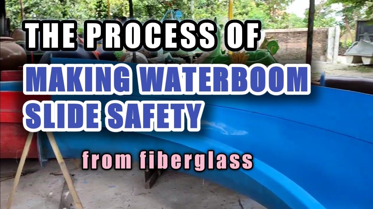 TECHNIQUES FOR MAKING BODY SLIDE SAFETY FIBERGLASS SLIDES FOR WATERPARK ...