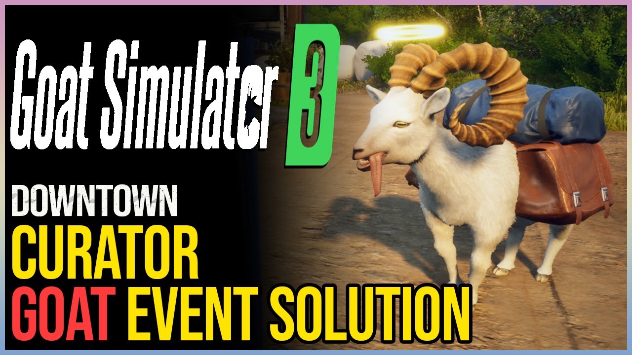 Curator Event Goat Simulator 3 - YouTube