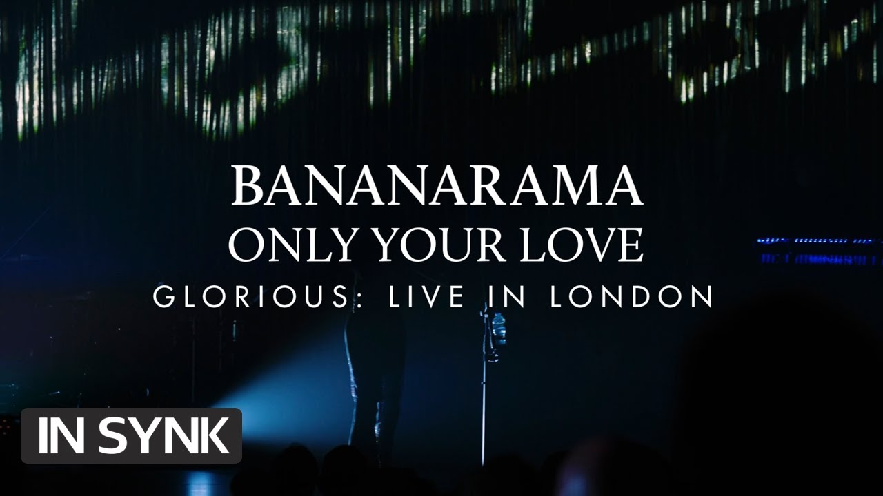 BANANARAMA - ONLY YOUR LOVE (Glorious: Live In London) (Official Video ...