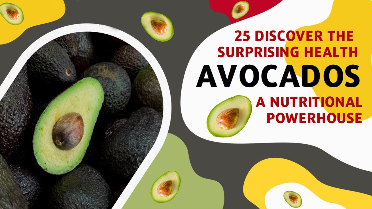 25 Discover the Surprising Health Benefits of Avocados A Nutritional ...