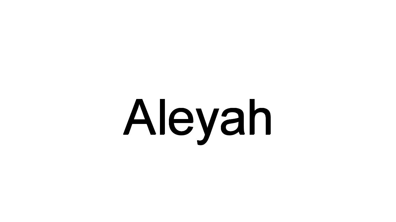 How To Pronounce Aleyah - YouTube