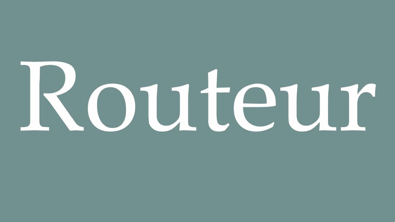 How to Pronounce ''Routeur'' (Router) Correctly in French - YouTube