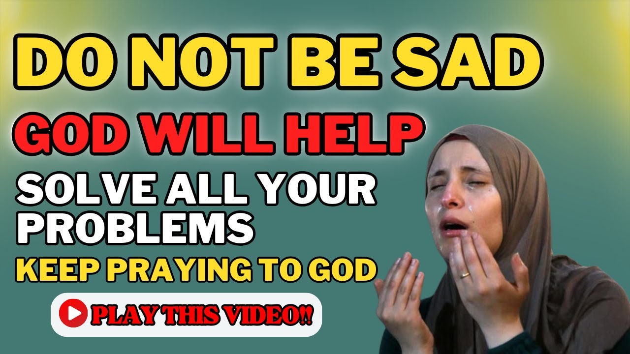 DON'T BE SAD, THIS SPECIAL DUA CAN CALM YOUR HEART || CALLING DUA - YouTube