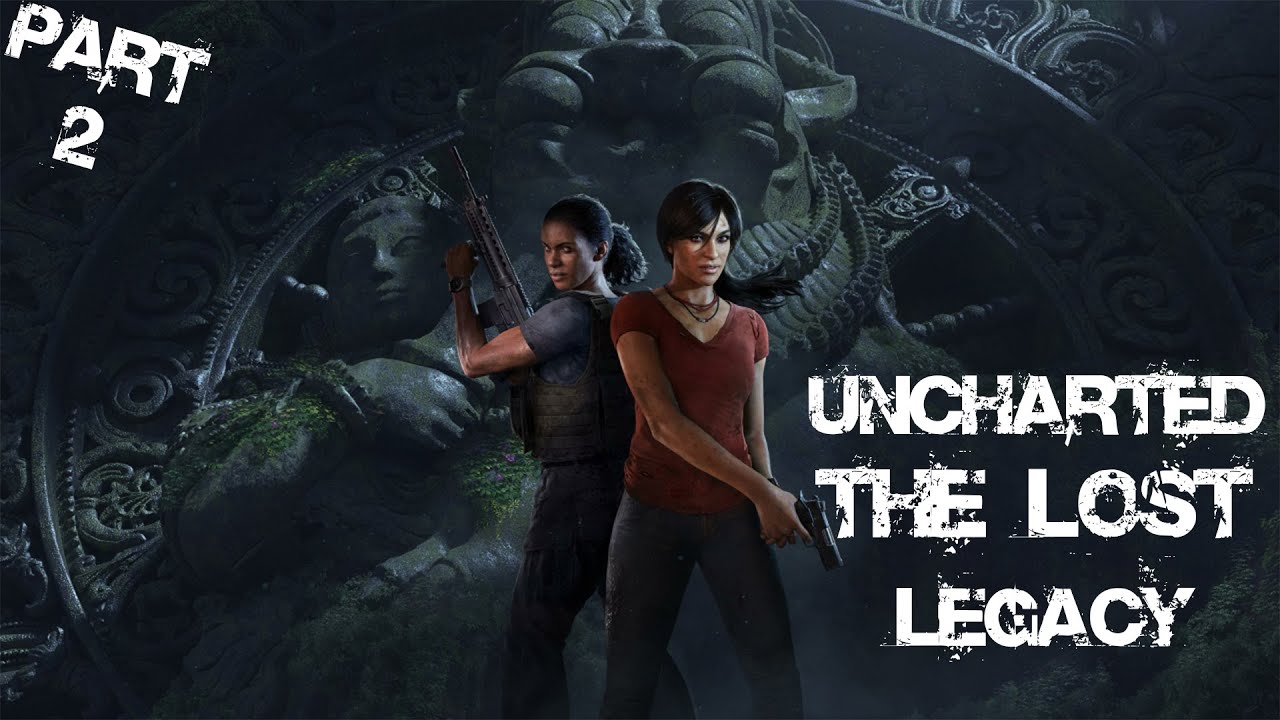 UNCHARTED THE LOST LEGACY walkthrough gameplay Part 2 (PC) - YouTube