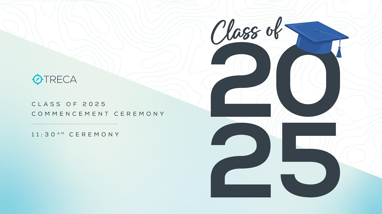 TRECA Class of 2025 11:30 am Graduation Ceremony - YouTube