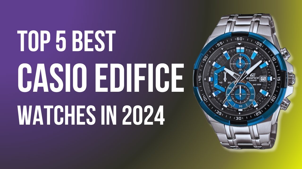 5 Best Casio Edifice Watches in 2024 - YouTube