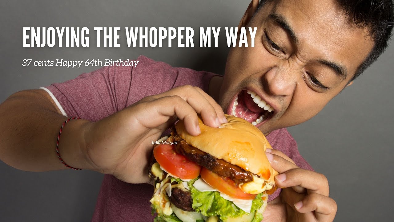 Whopper 64th Birthday Enjoying it my way at Burger King - YouTube
