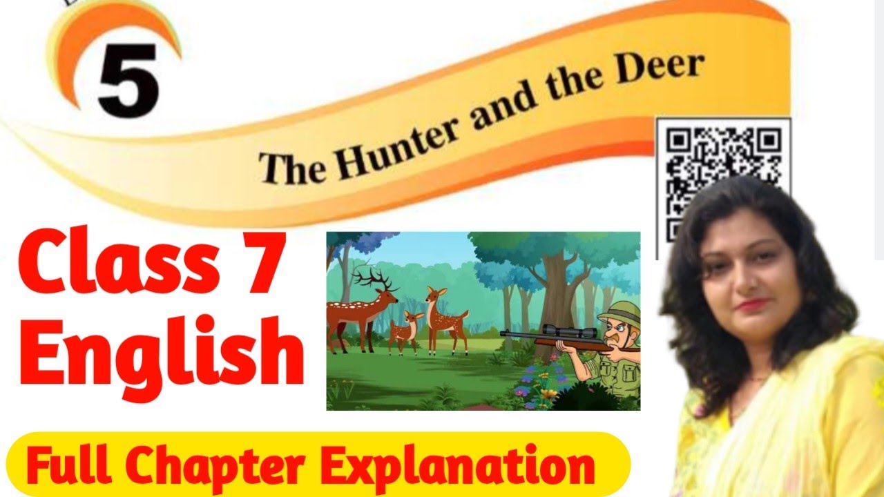 The Hunter and the deer Class 7 th English Chapter -5 Full Explanation ...