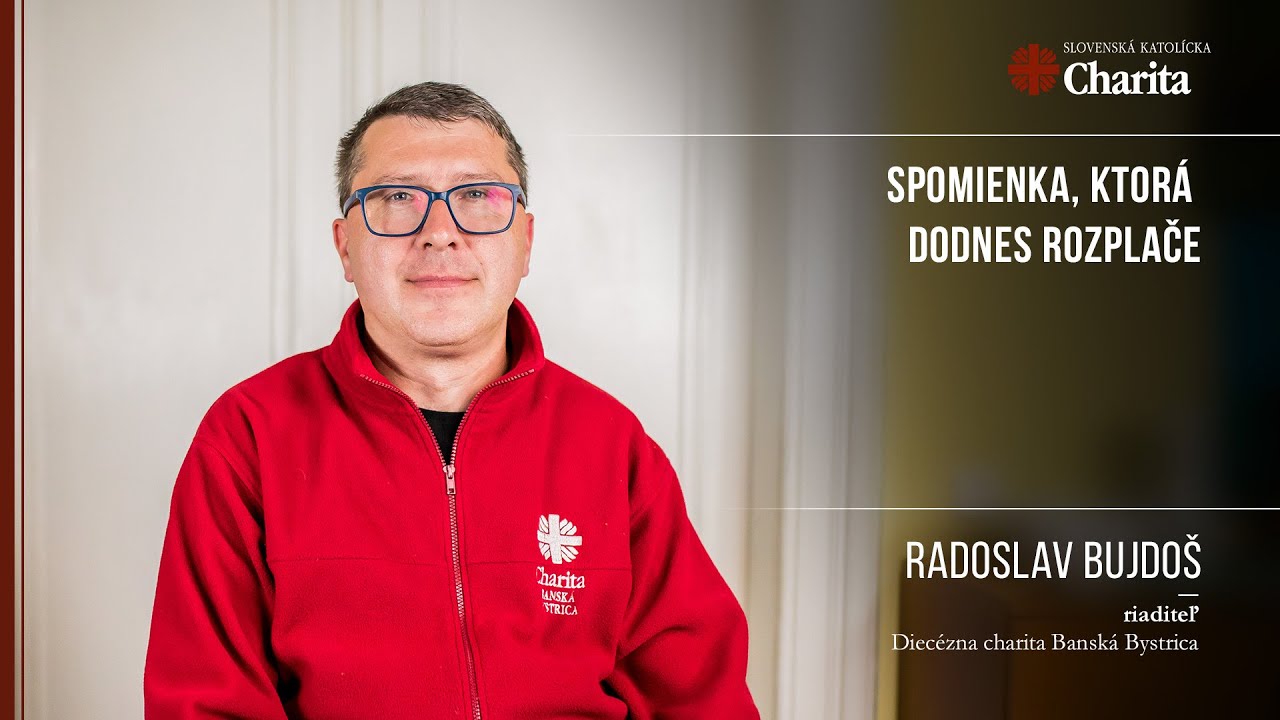 SPOMIENKA, KTORÁ ROZPLAČE - Radoslav Bujdoš, Diecézna charita Banská ...