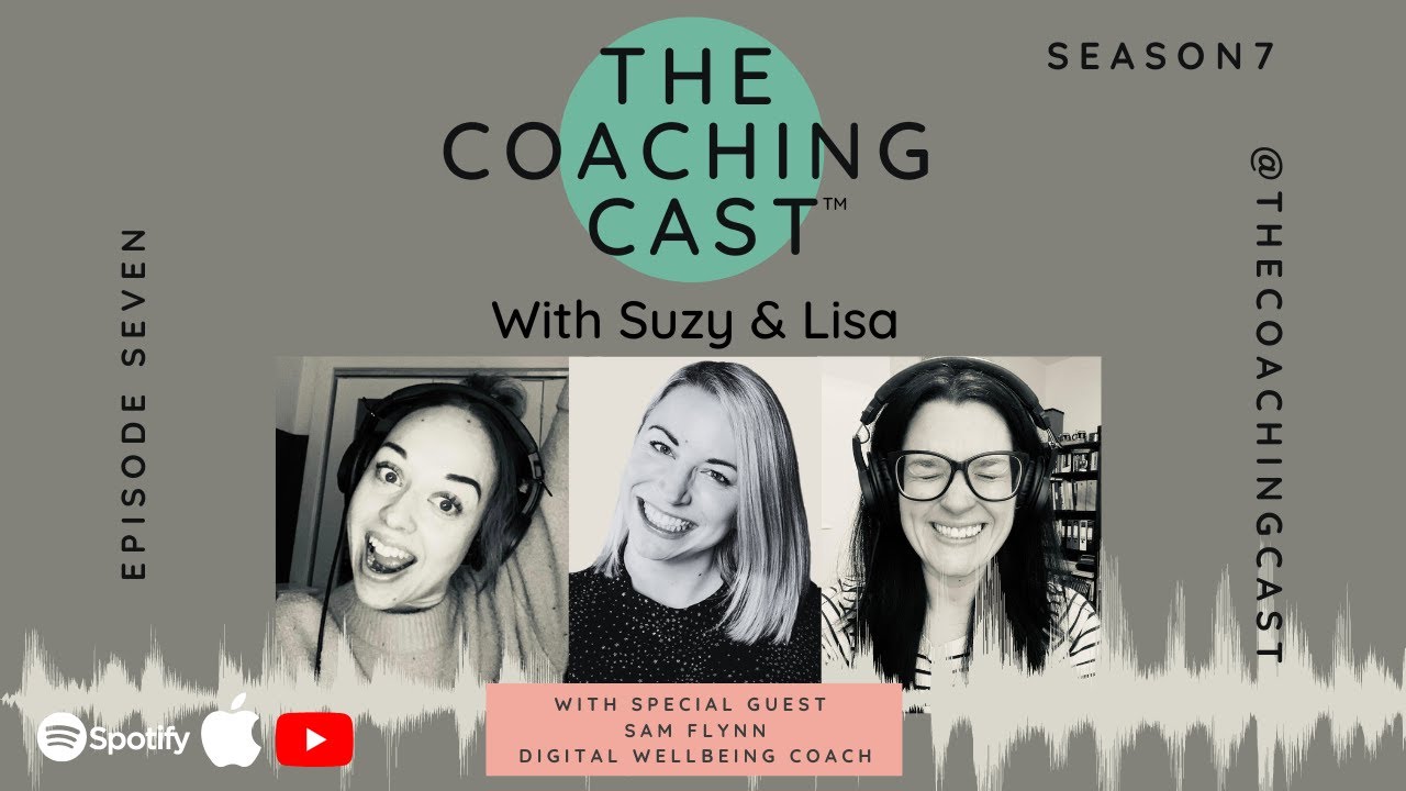 The Coaching Cast S07 EP07 | Digital Wellbeing with Sam Flynn - YouTube