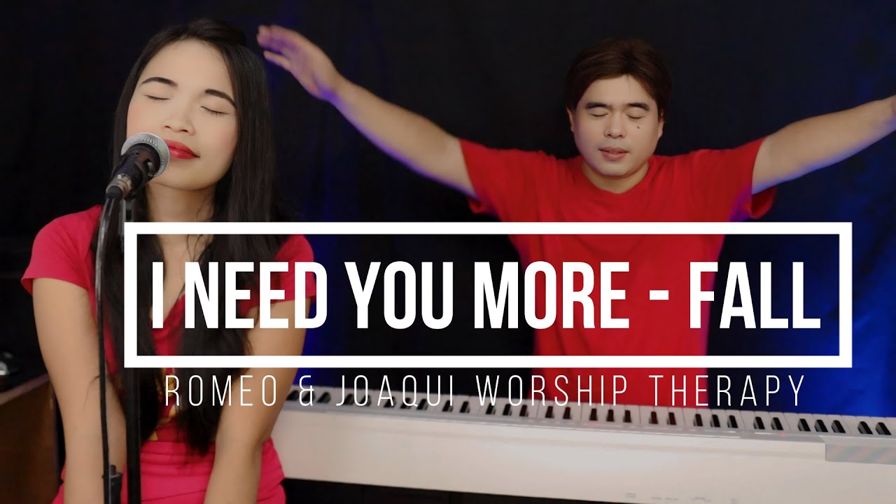 I NEED YOU MORE + FALL With LYRICS - HILLSONG - Romeo & Joaqui Worship ...