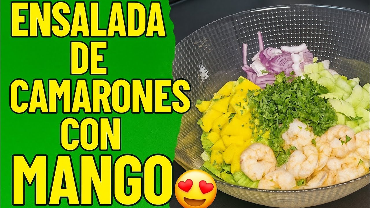🥗 ENSALADA DE CAMARONES CON MANGO 😍 FRESCA, FÁCIL Y DELICIOSA 💥 - YouTube