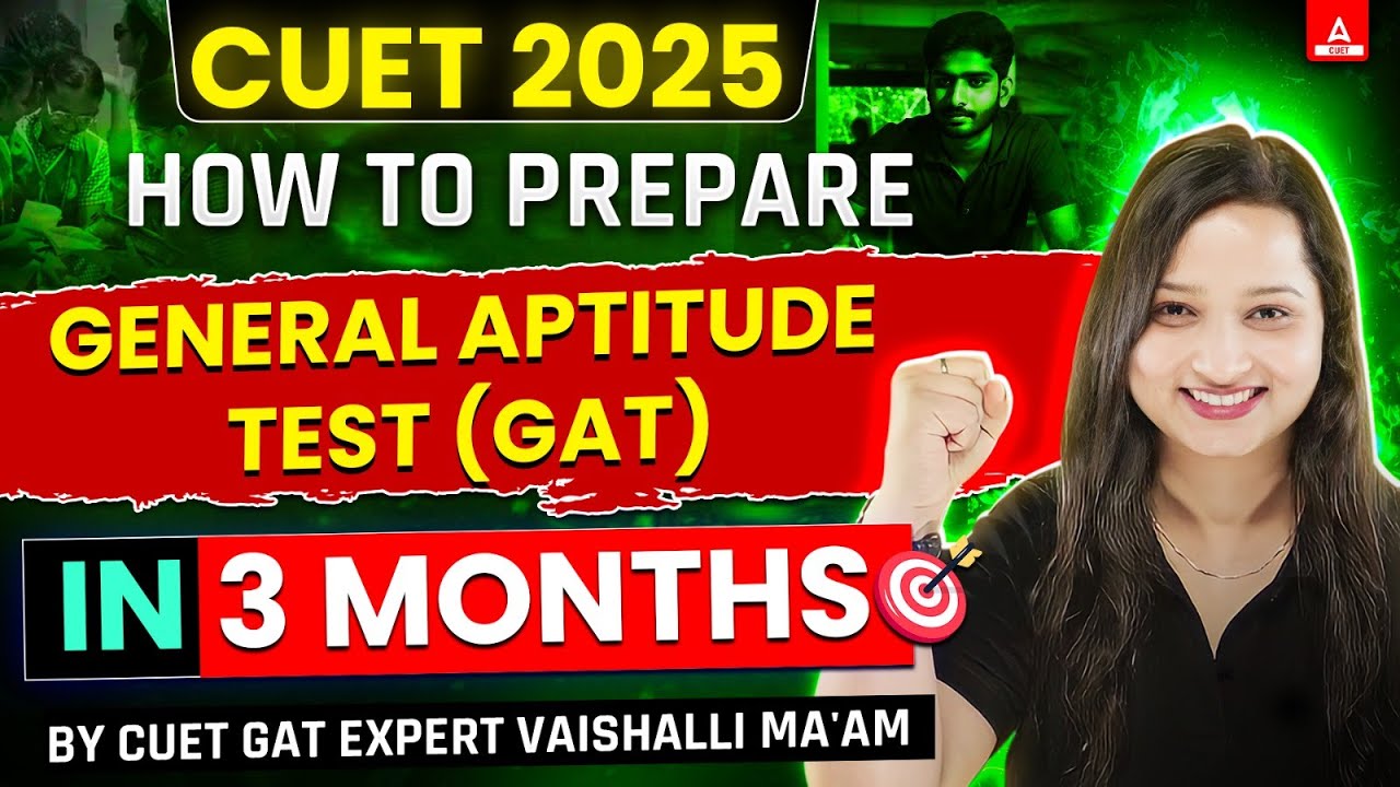 How to Score 250 in CUET GAT 2025? Last 3 Months Preparation Strategy 🎯 ...