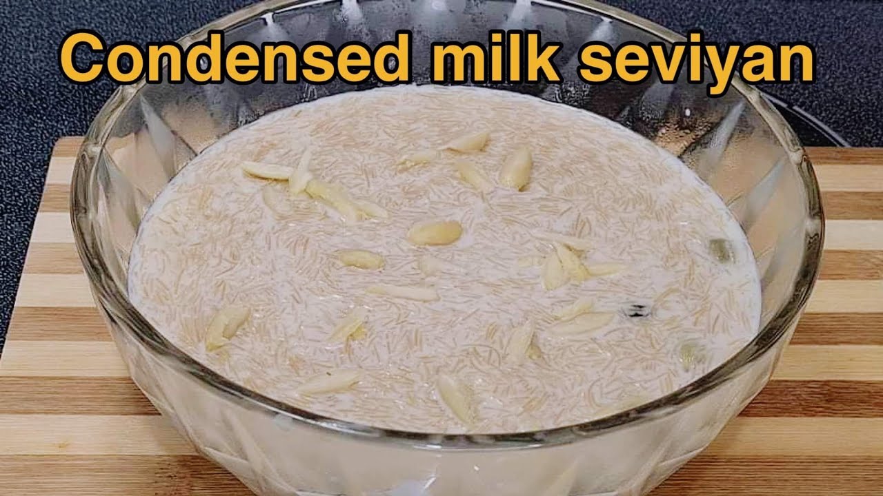 Condensed Milk Seviyan | Vermicelli & Milk Dessert | Meethi Seviyan ...