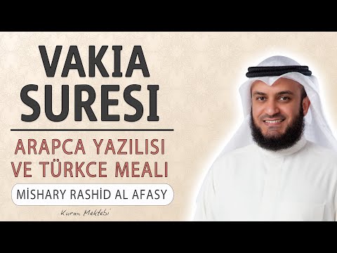 Vakia suresi anlamı dinle Mishary Rashid al Afasy (Vakia suresi arapça yazılışı okunuşu ve meali)