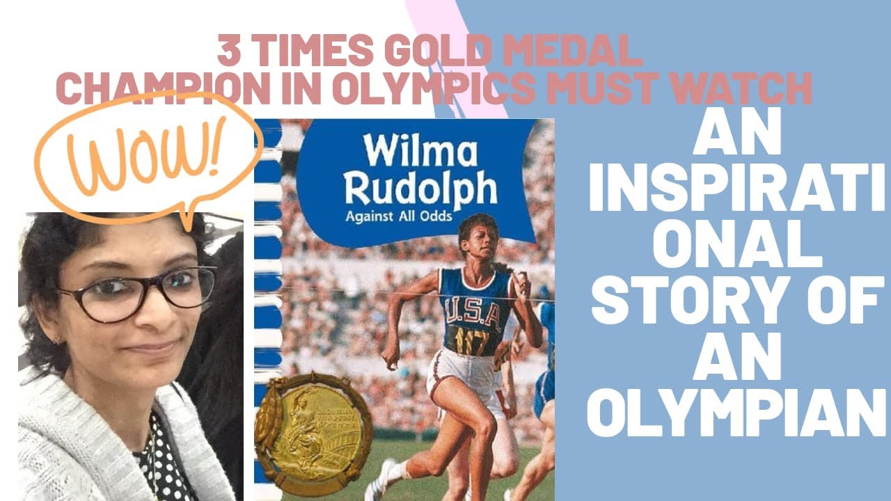 Inspirational story of an Olympian/Wilma Rudolph/ 3 time Olympic medal ...