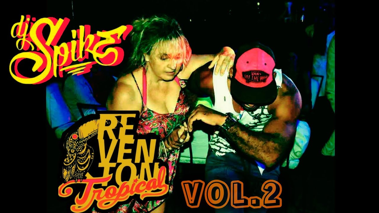 Dj Spike live session - Reventon Tropical Vol.2 ( grabado en vivo ...