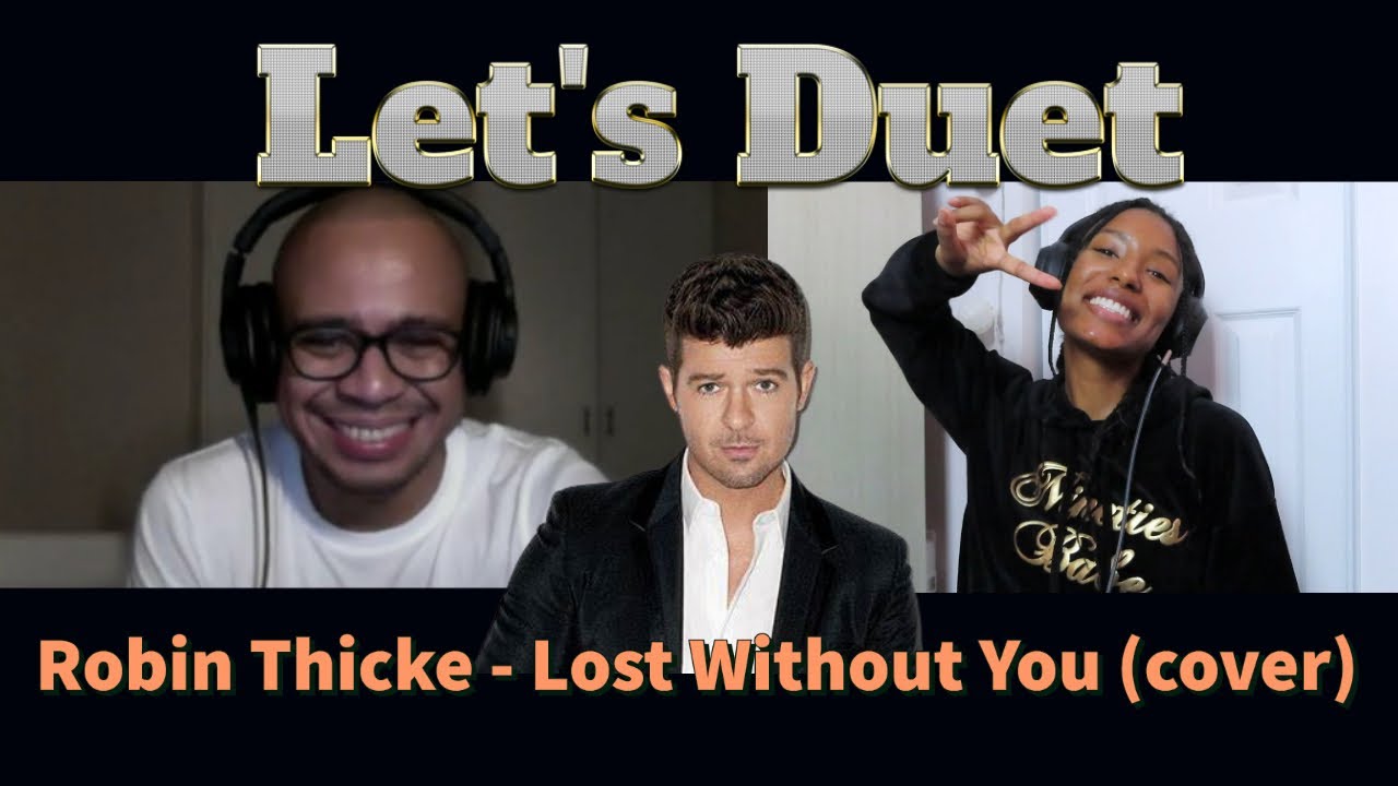 Robin Thicke - Lost Without You (Mashup Duet Cover) - YouTube