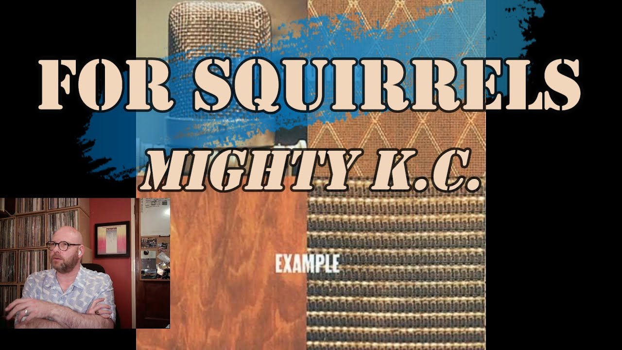 For Squirrels - Mighty K.C. | Reaction - YouTube