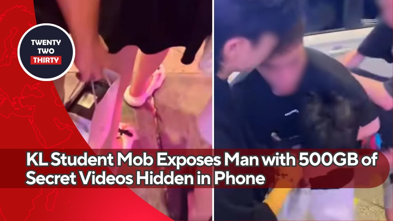 KL Student Mob Exposes Man with 500GB of Secret Videos Hidden in Phone ...