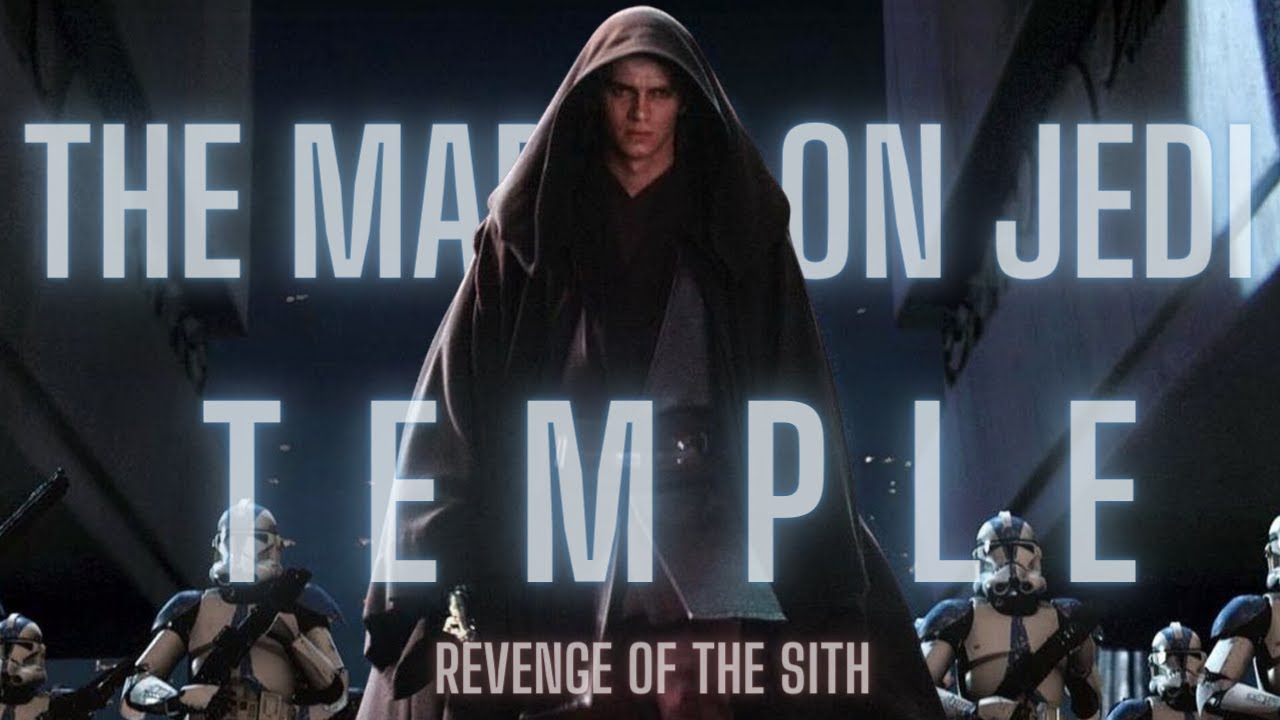 THE MARCH ON THE JEDI TEMPLE | ANAKIN TURNS TO THE DARK SIDE - YouTube
