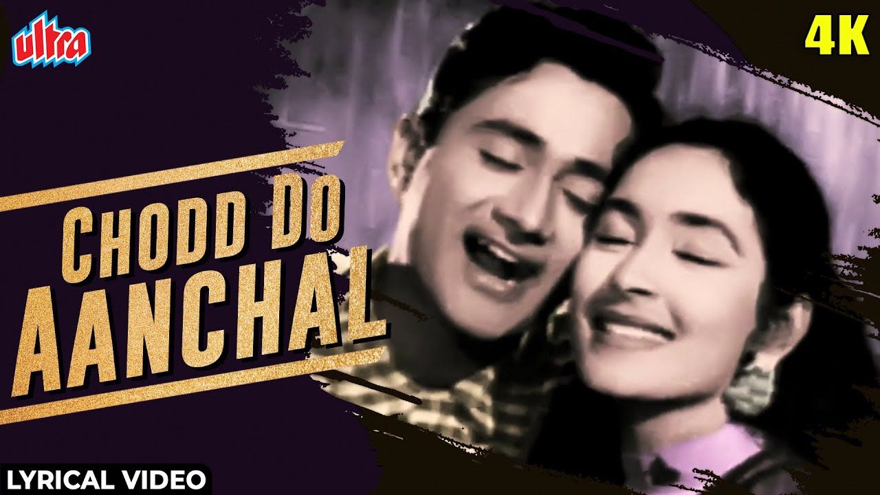 छोड़ दो आँचल : Chhod Do Aanchal 4K with lyrics | Kishore Kumar, Asha ...