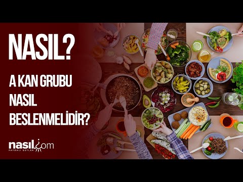 A Kan Grubu Kişiler Nasıl BESLENMELİDİR? Nelere Dikkat Etmeleri Gerekir?