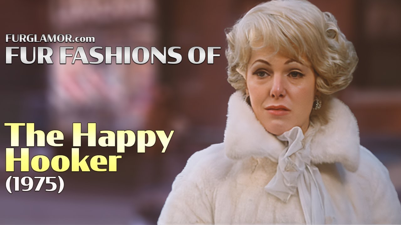 The Happy Hooker (1975) - Fur Fashion Edit - FurGlamor.com - YouTube
