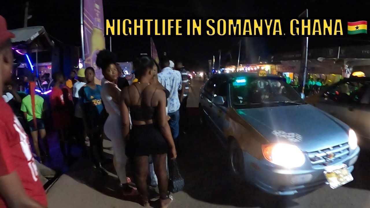 SCENES OF NIGHTLIFE IN SOMANYA GHANA 🇬🇭 YOU WON'T BELIEVE - YouTube