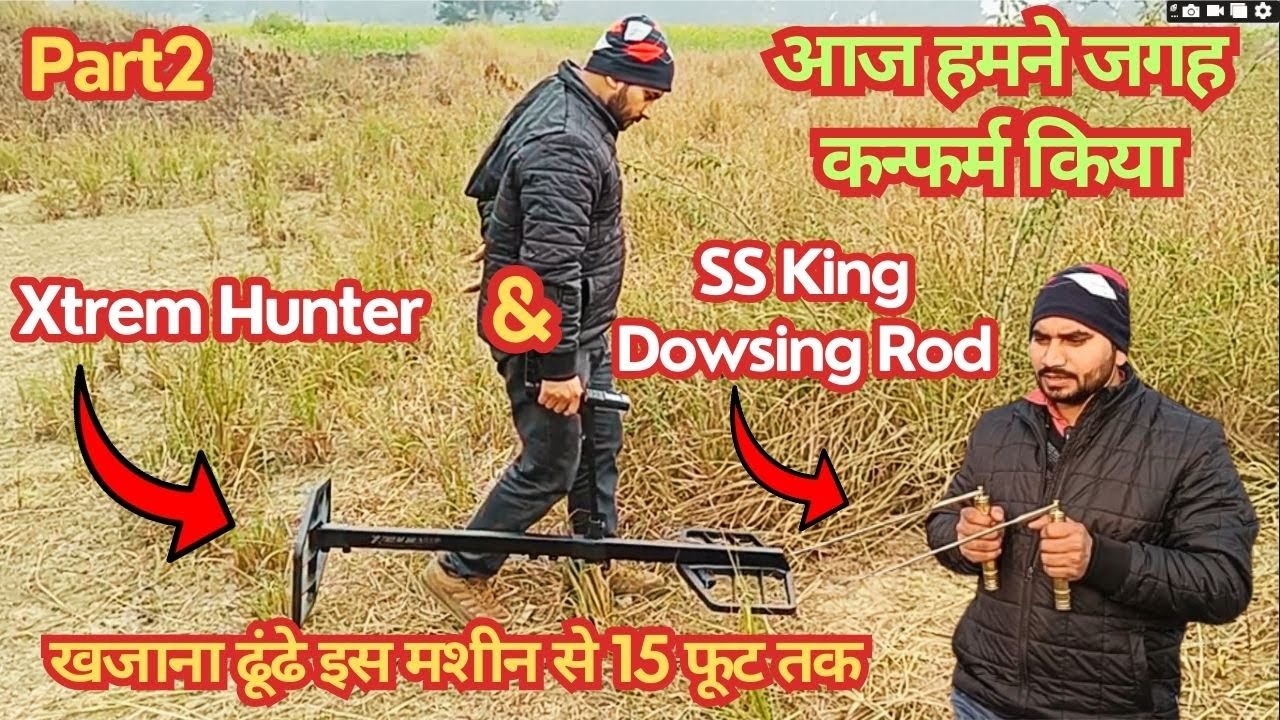 Part-2: Treasure point Found with SS King Dowsing Rod and Xtrem Hunter ...