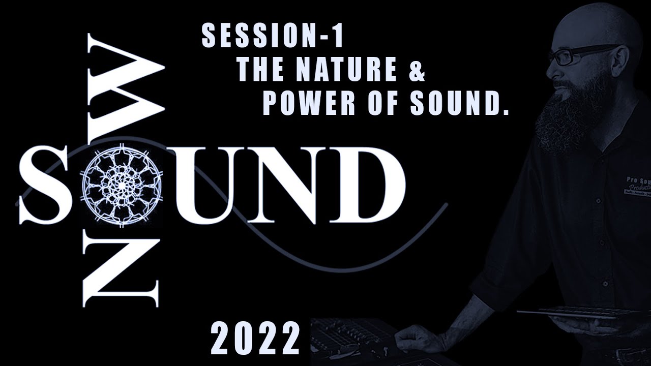 NOW-SOUND 1.0 Session 1. [The Nature & Power of Sound.] - YouTube