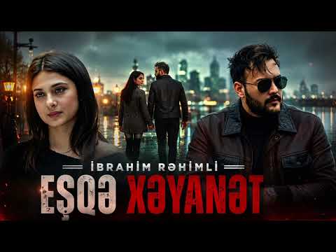 İbrahim Rehimli - Eşqe xeyanet  (Yeni cover music 2026)