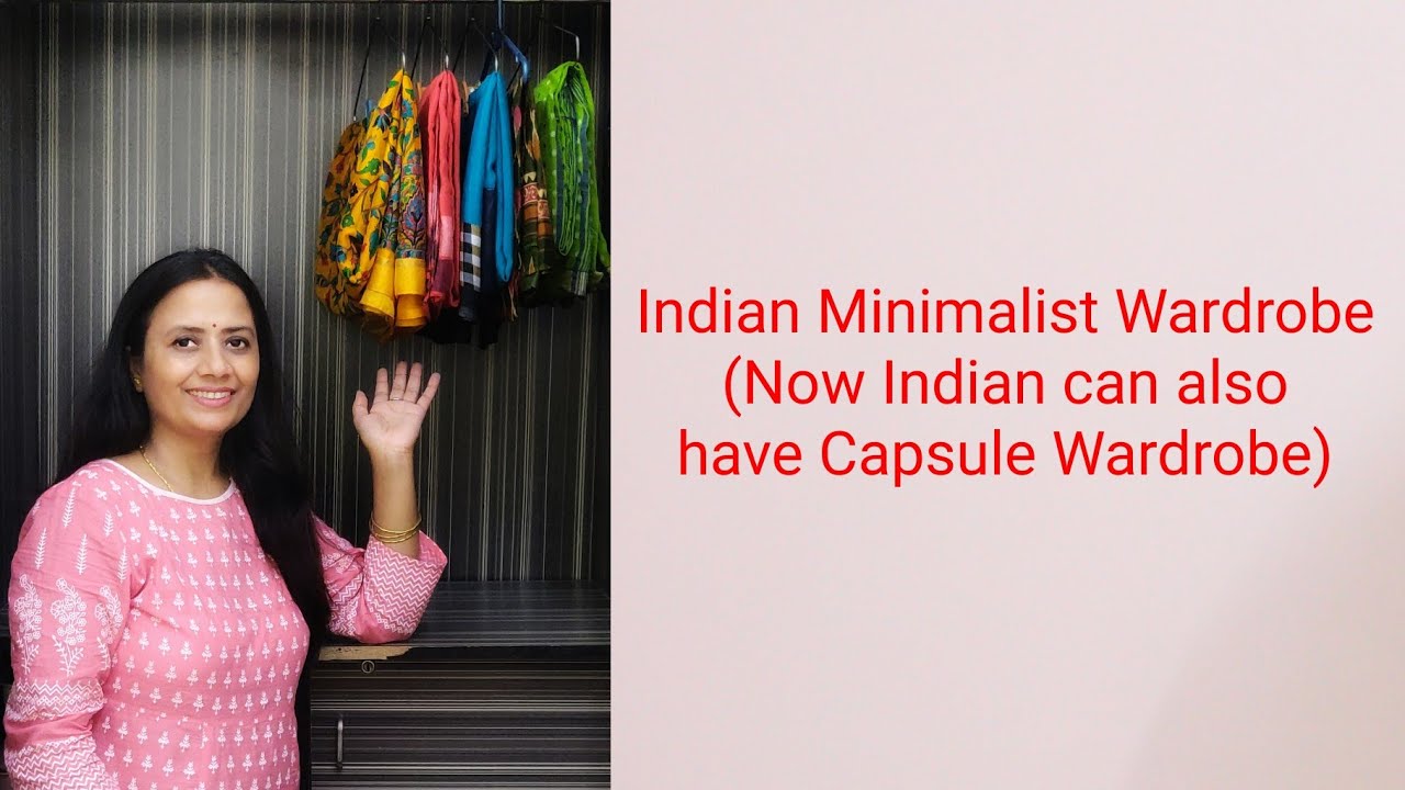 7 Tips for Indian Minimalist wardrobe - Capsule Wardrobe Ideas - YouTube