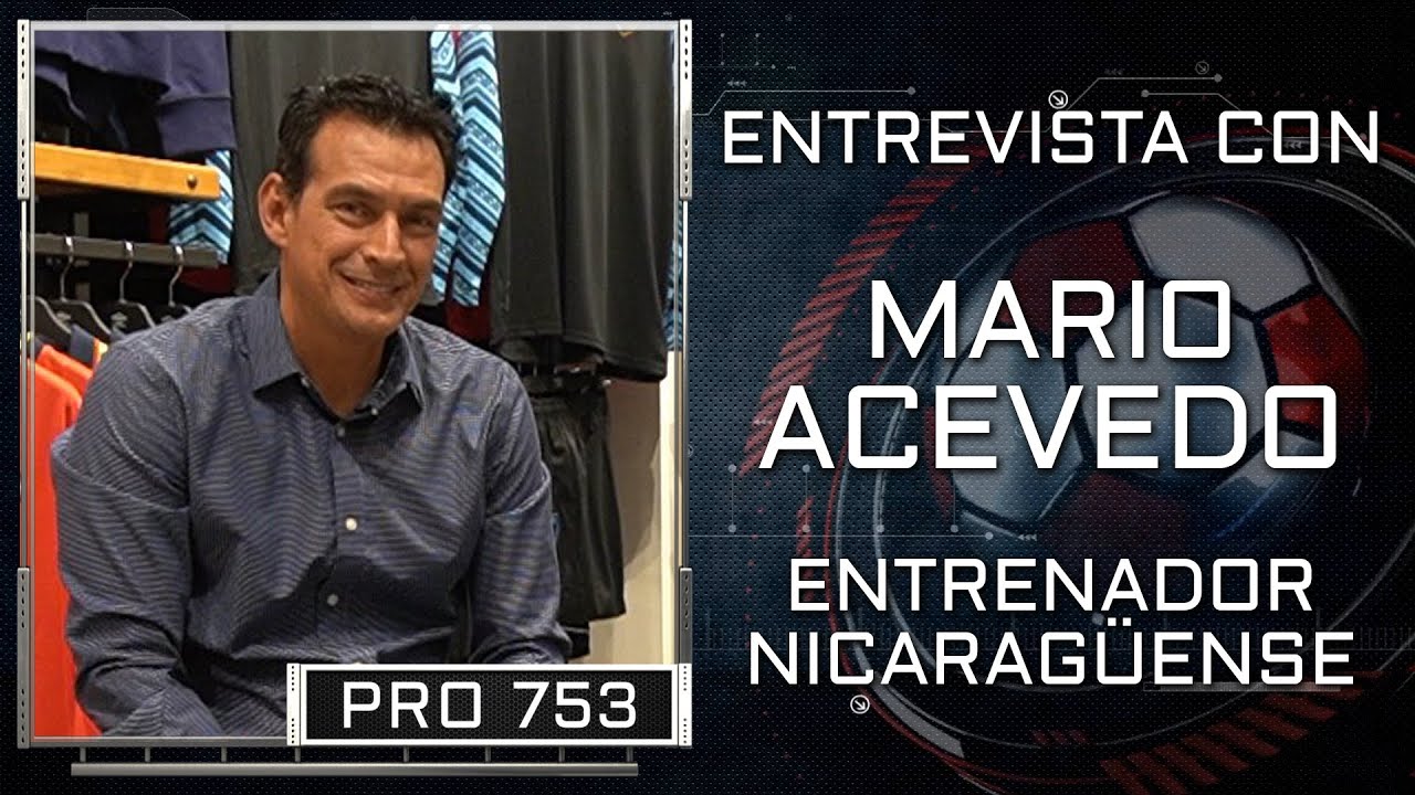01 BANRURAL | ENTREVISTA CON MARIO ACEVEDO ENTRENADOR NICARAGÜENSE ...