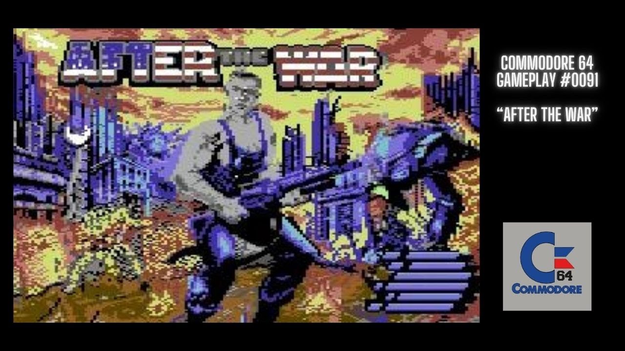 After The War (Commodore 64 / Gameplay #0091) - YouTube