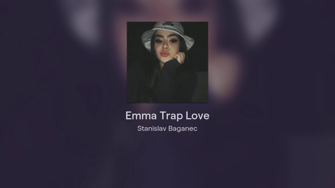 Emma Trap Love - YouTube