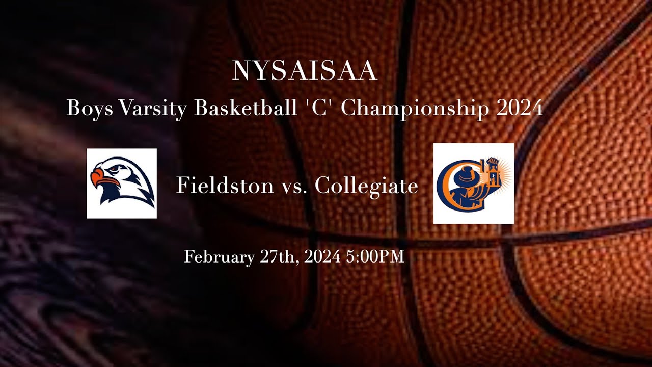 NYSAISAA Boys Varsity Basketball 'C' Championship Fieldston vs ...